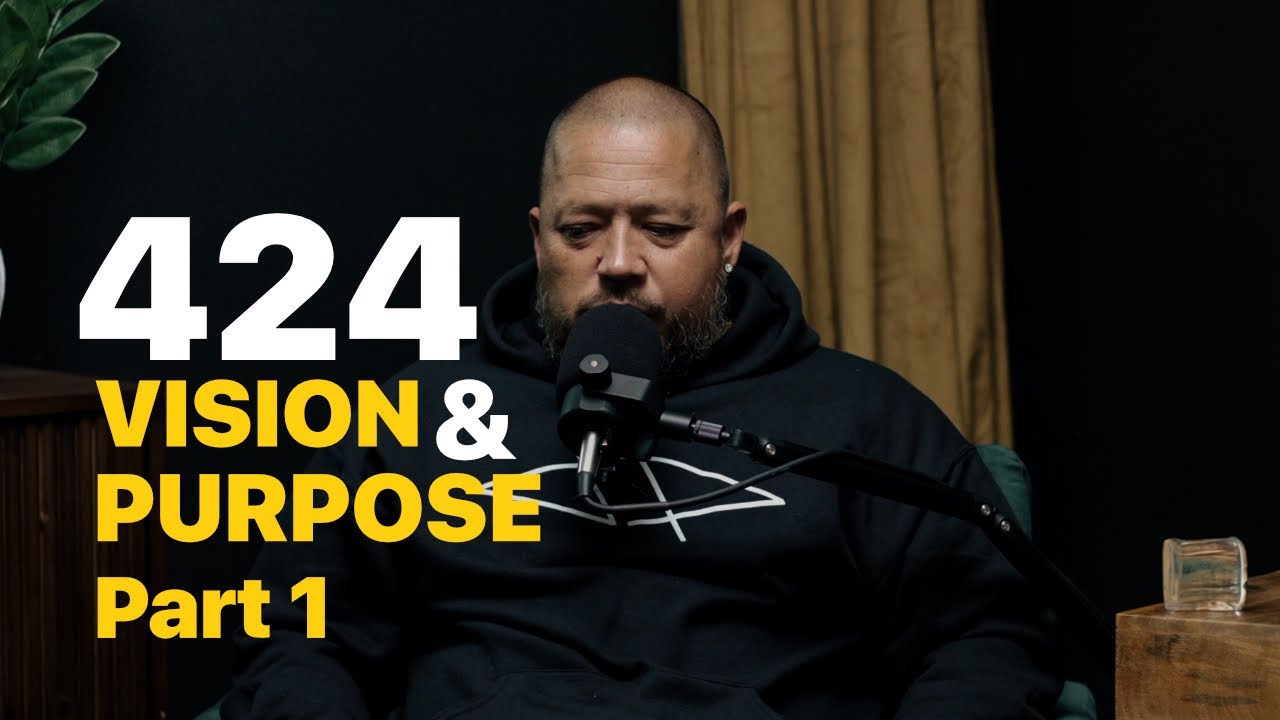 424 VISION & PURPOSE - part 1 #45 (Think424) - YouTube