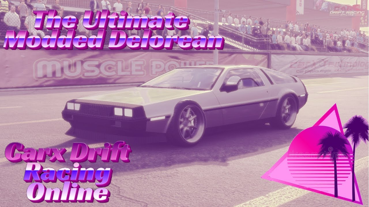 [PC Test] The Ultimate Modded Delorean MV; CarX Drift Racing Online in ...