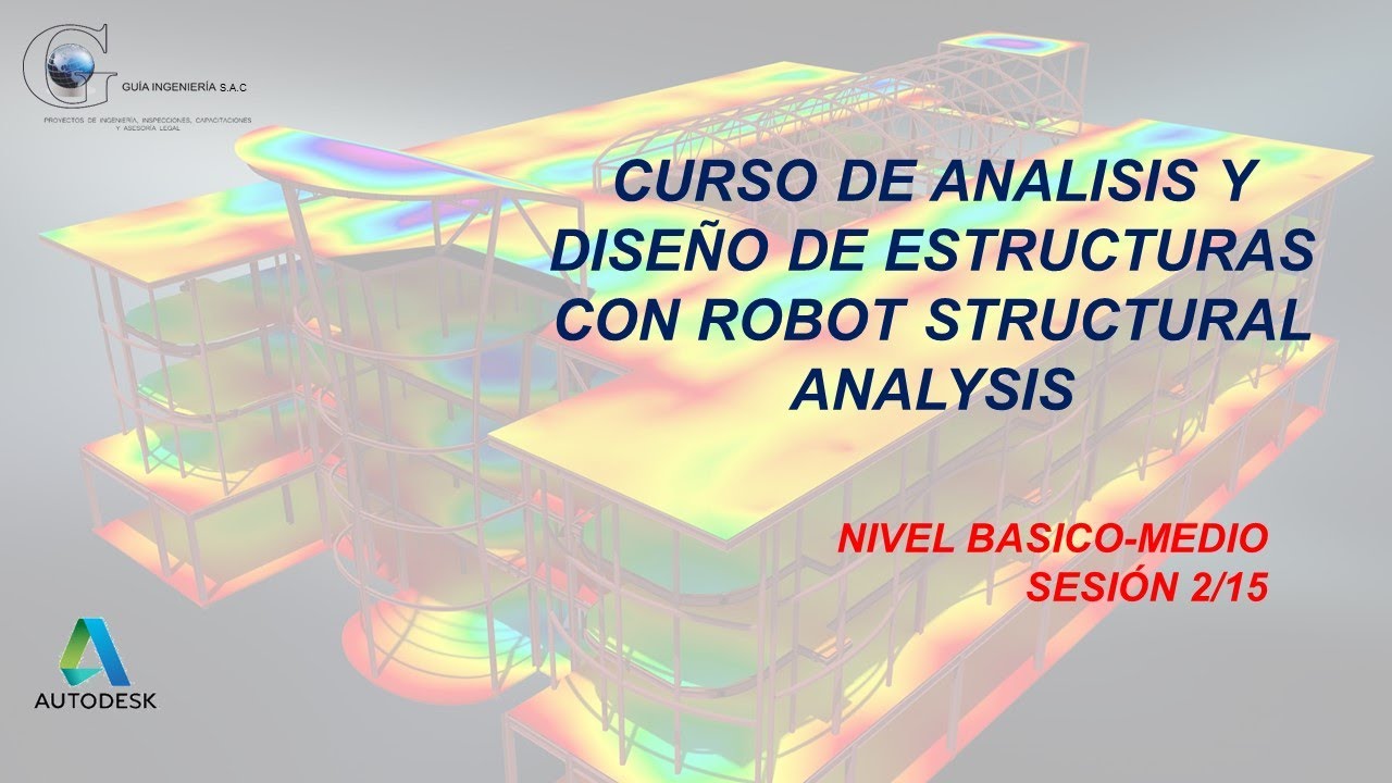 CURSO DE ANALISIS Y DISEÑO DE ESTRUCTURAS CON ROBOT STRUCTURAL ANALYSIS (2/16) - YouTube