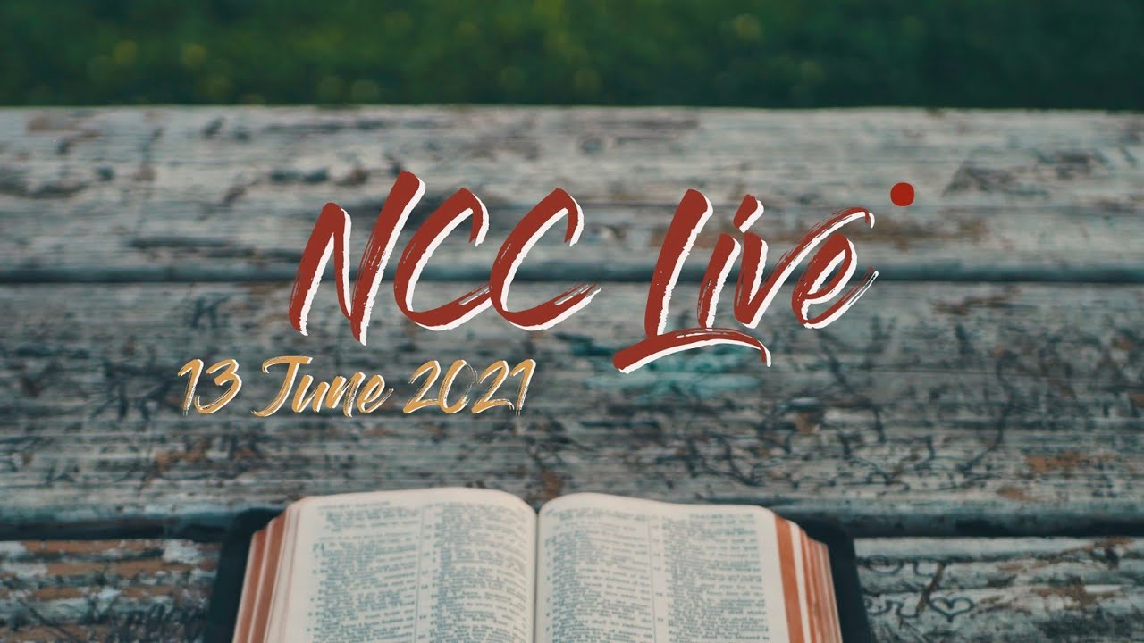 NCC Live : 13 มิถุนายน 2021 (คริสตจักรจีนนครปฐม) - YouTube