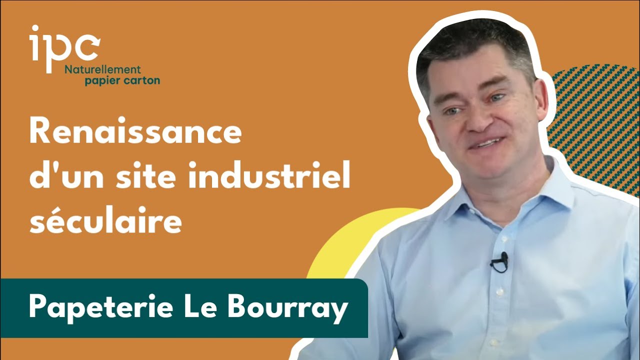 PAPETERIE LE BOURRAY 🗎 Renaissance D’Un Site Industriel - YouTube