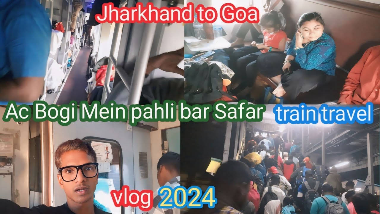 Ac Bogi Me pahli bar Safar Kiya ! train travel Jharkhand to Goa family ...