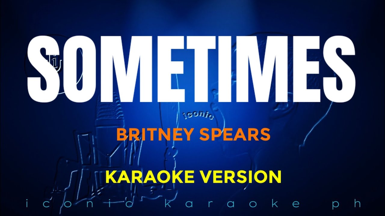 SOMETIMES Britney Spears | Karaoke Version - YouTube