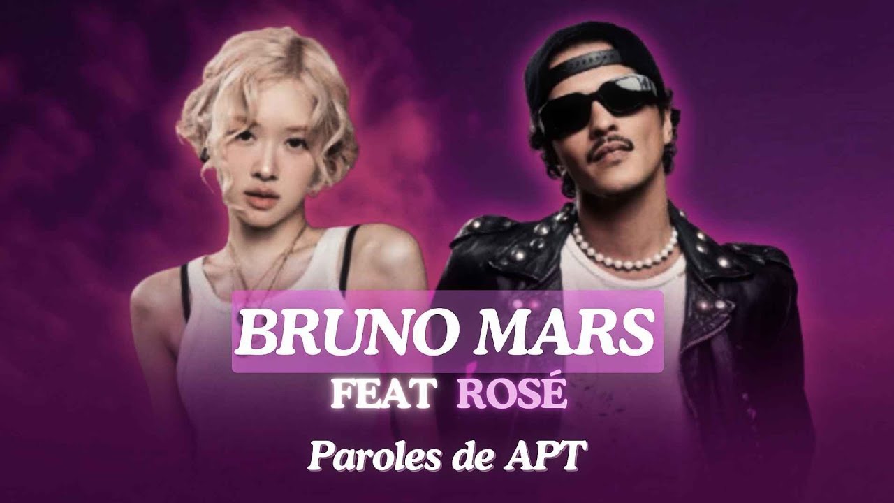 PAROLES DE APT DE BRUNO MARS ET ROSÉ - YouTube