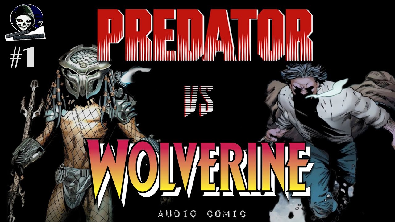 Predator Vs. Wolverine #1 | Audio Comic | - YouTube