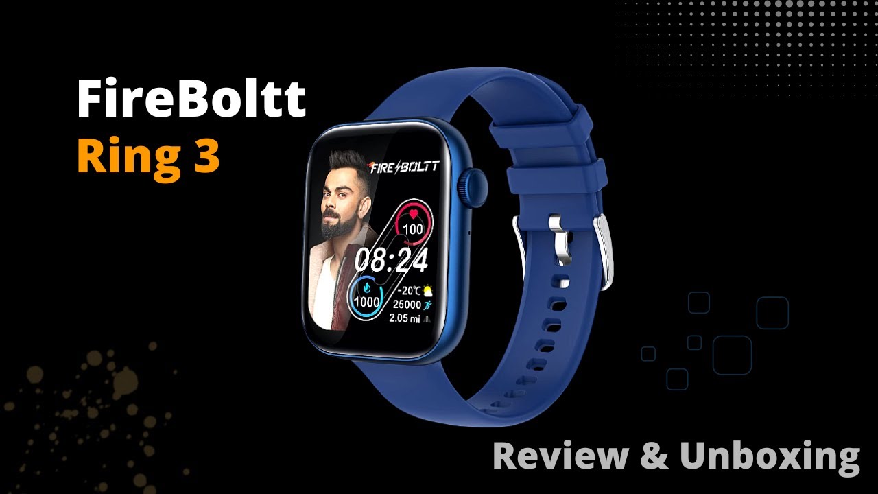 Everything About Fire Boltt Ring 3 Smartwatch in Just 4 Minutes ...