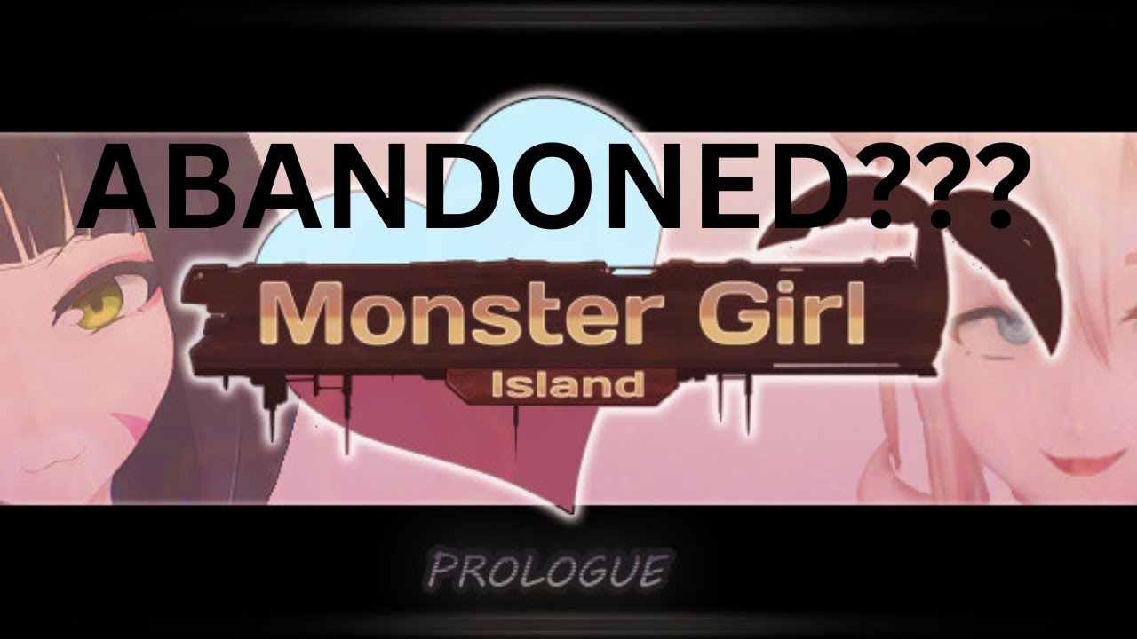 The Game Has Been Abandoned Update On Monster Girl Island Youtube