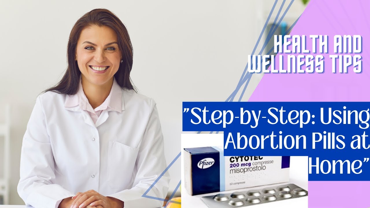 "Step-by-Step: Using Abortion Pills at Home" - YouTube
