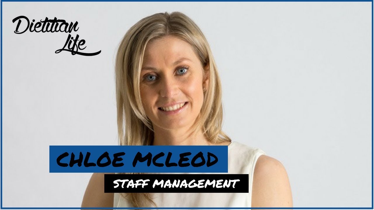 Dear DIETITIAN: SPECIAL GUEST - Chloe McLeod - Staff Management - YouTube