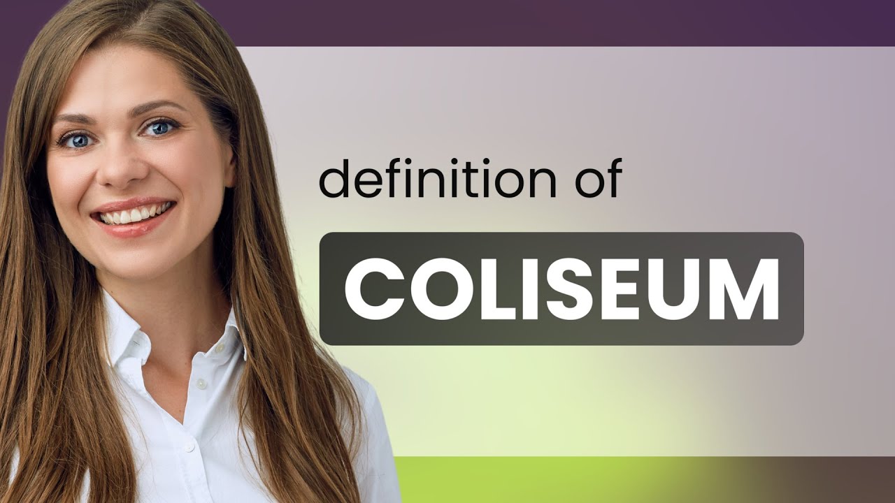Coliseum — what is COLISEUM definition - YouTube