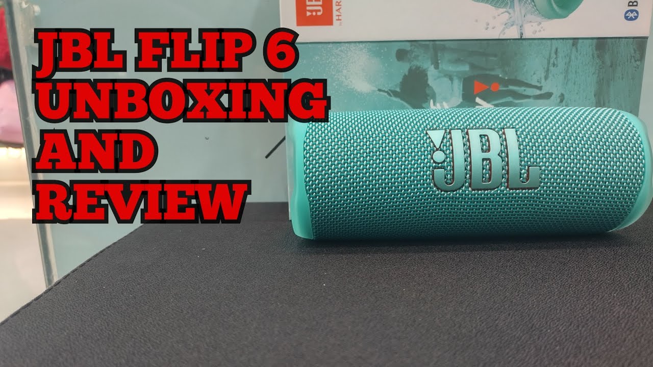 JBL FLIP 6 UNBOXING AND REVIEW - YouTube