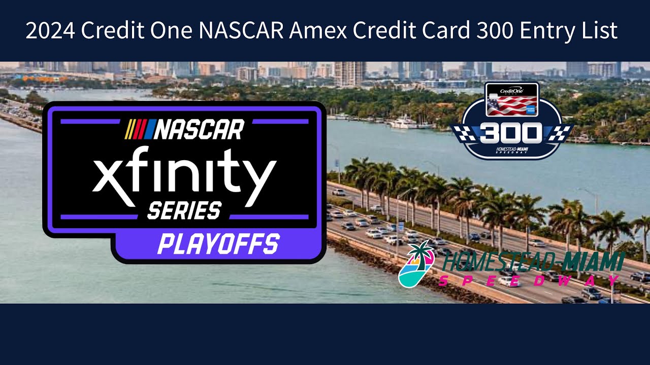 2024 Credit One NASCAR Amex Credit Card 300 Entry List - YouTube