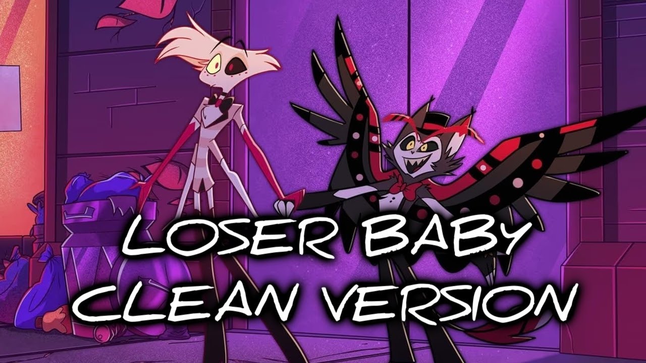 Hazbin Hotel - Loser, Baby (Clean Version) - YouTube