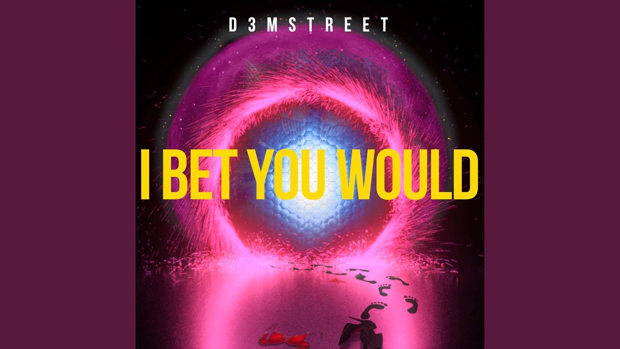 I Bet You Would - YouTube