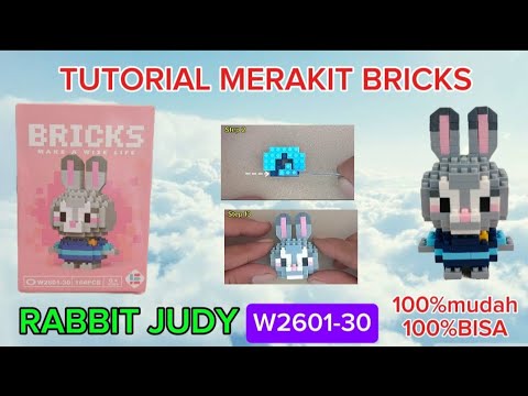 TUTORIAL MERAKIT BRICKS RABBIT JUDY W2601-30 || HOW TO BUILD BRICKS ...