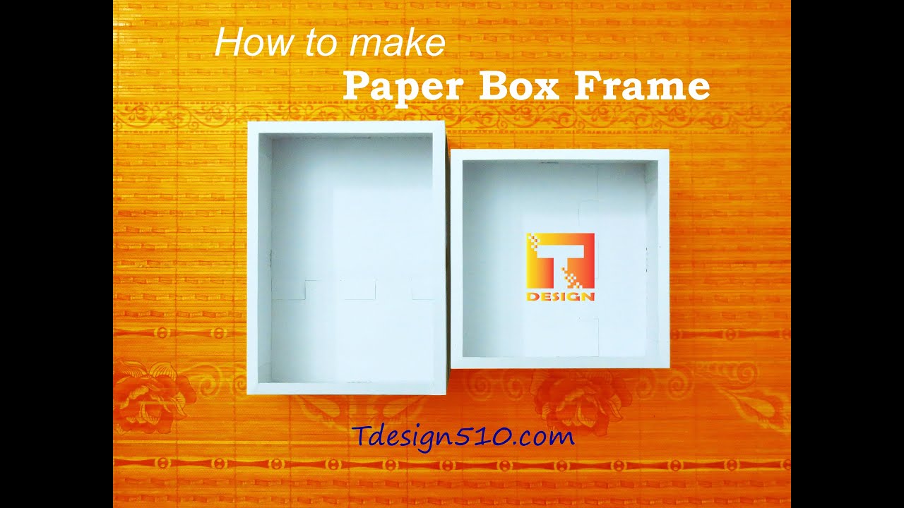 How to make Paper Box Frame (Shadow box) - Tdesign510 - YouTube