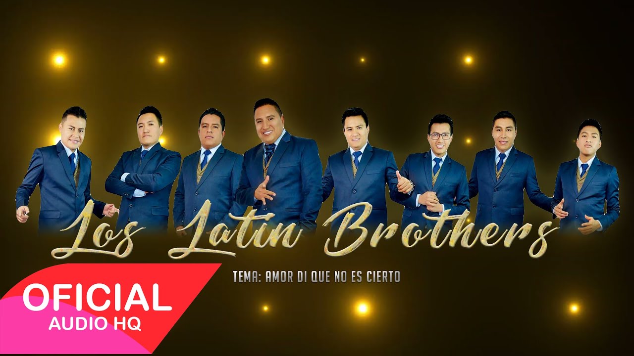 LOS LATIN BROTHERS/ HERMANOS LATINOS - DI QUE NO ES CIERTO (D.R.A ...
