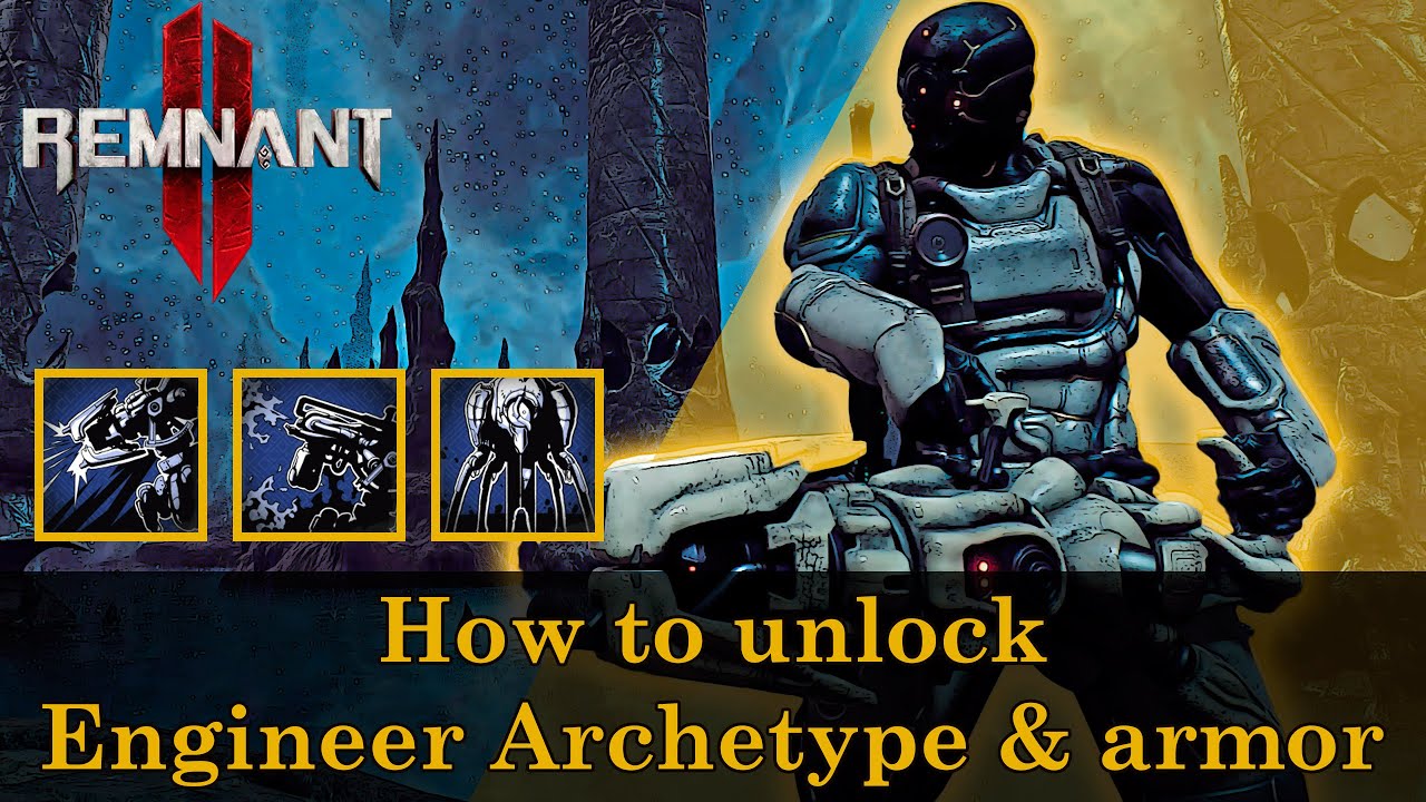 Remnant 2 - How to unlock Engineer Archetype and how to get Technician ...