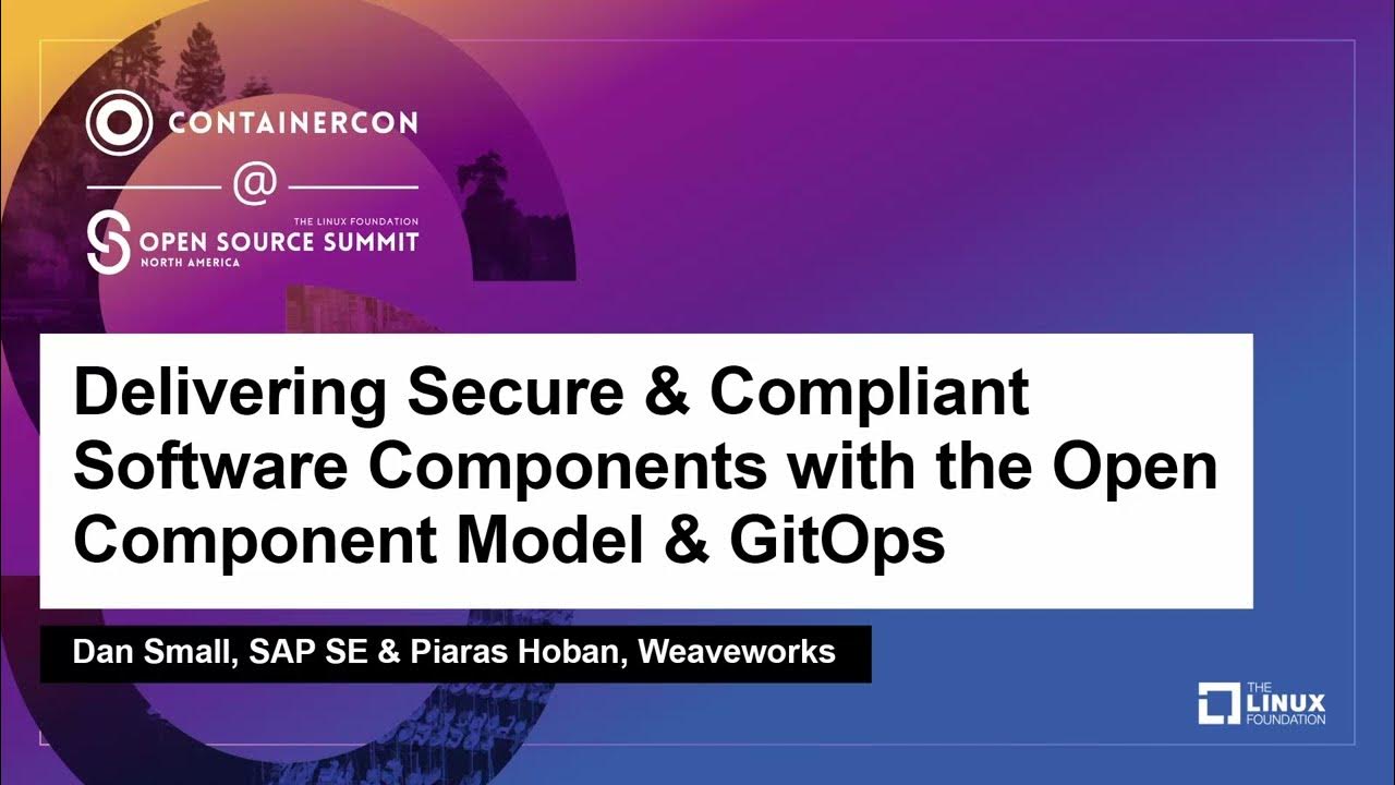 Delivering Secure & Compliant Software Components with the Open Component Model & GitOps - Dan ...