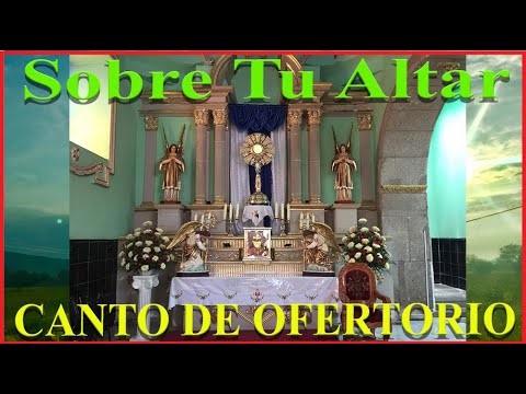 Sobre Tu Altar - Instrumentos de Jesús y María - Canto de Ofertorio - Destellos Musicales - YouTube