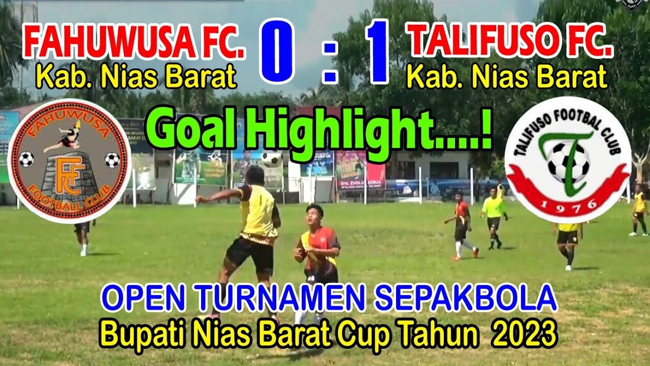 🔴 GOAL HIGHLIGHT .....⚽ FAHUWUSA FC [Nias Barat] Vs TALIFUSO FC [Nias ...