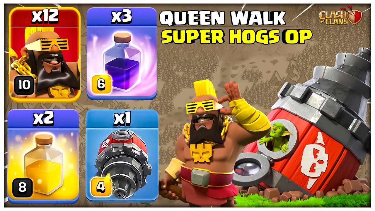 How to Use Th13 Queen Walk Super Hogs | Best Town Hall 13 Super Hog ...