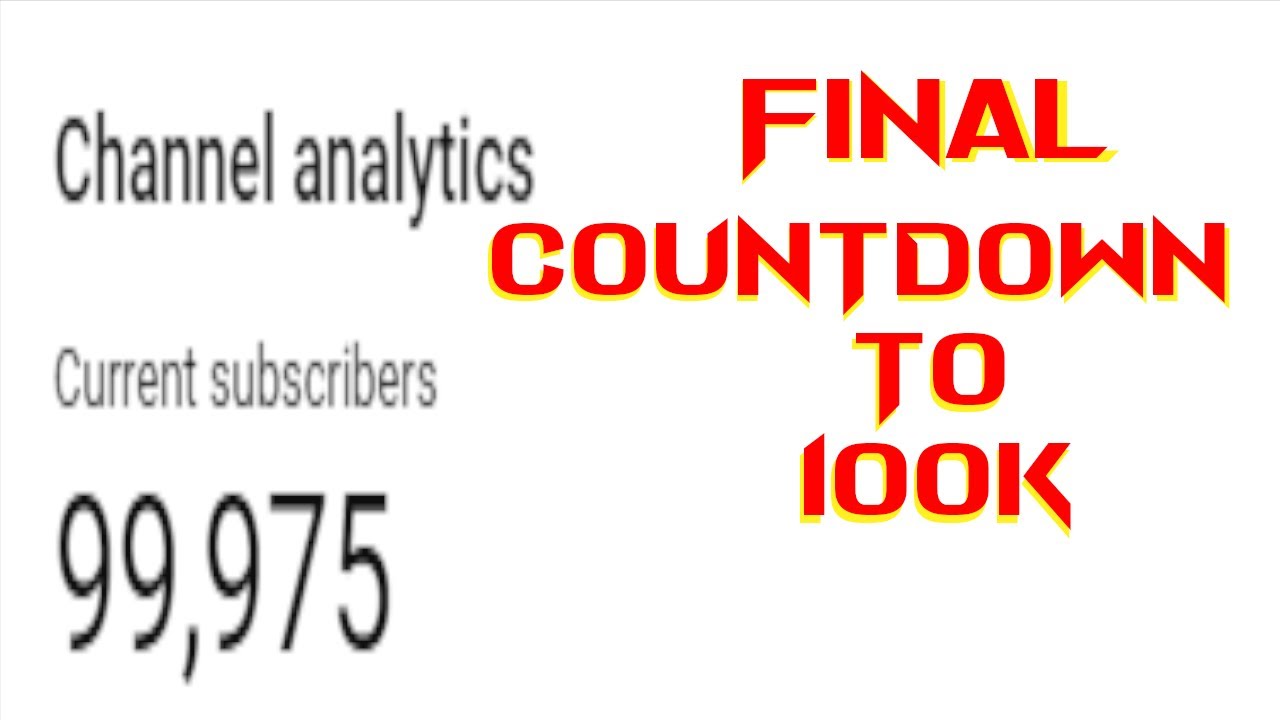 Countdown to 100K - YouTube