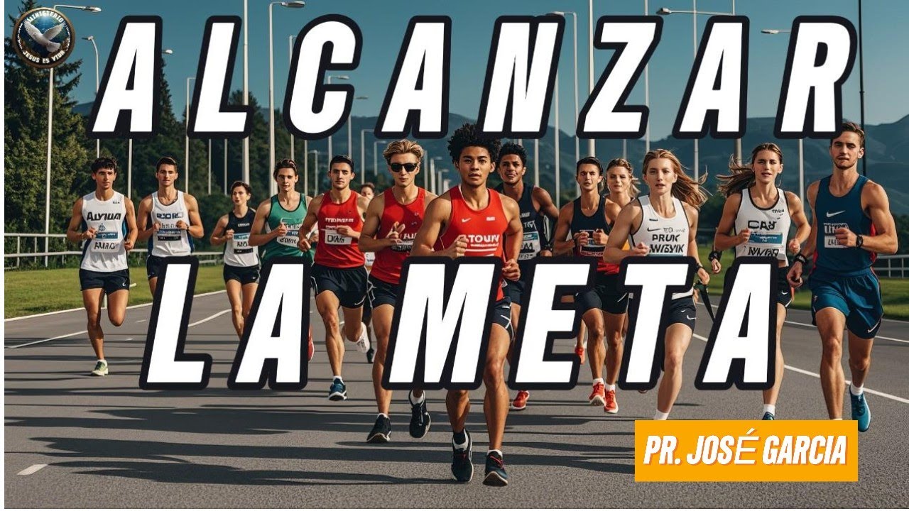 ALCANZAR LA META, PR. JOSÉ GARCÍA - YouTube