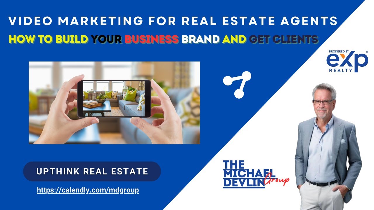 Video Marketing for Real Estate Agents: How to Build Your Business ...