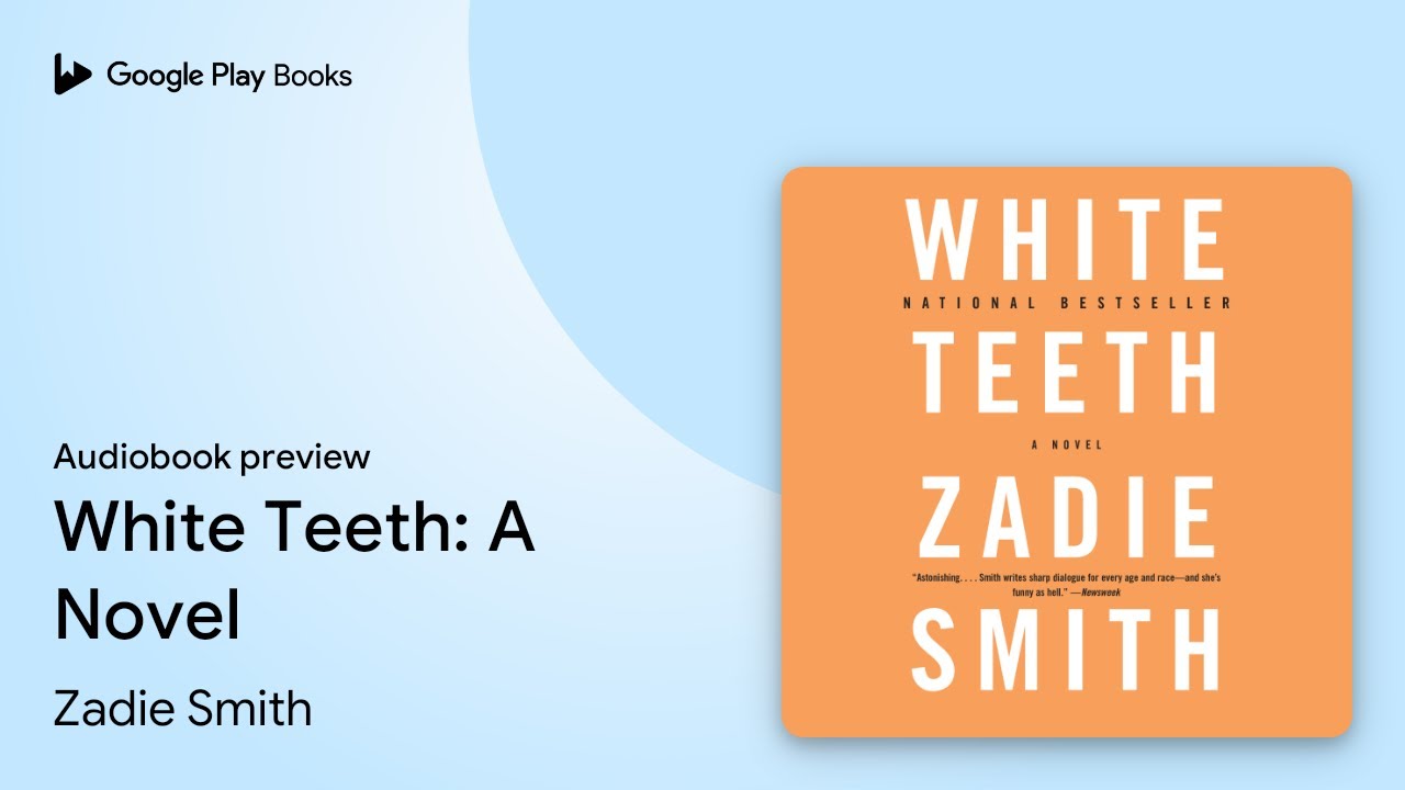 White Teeth: A Novel by Zadie Smith · Audiobook preview - YouTube