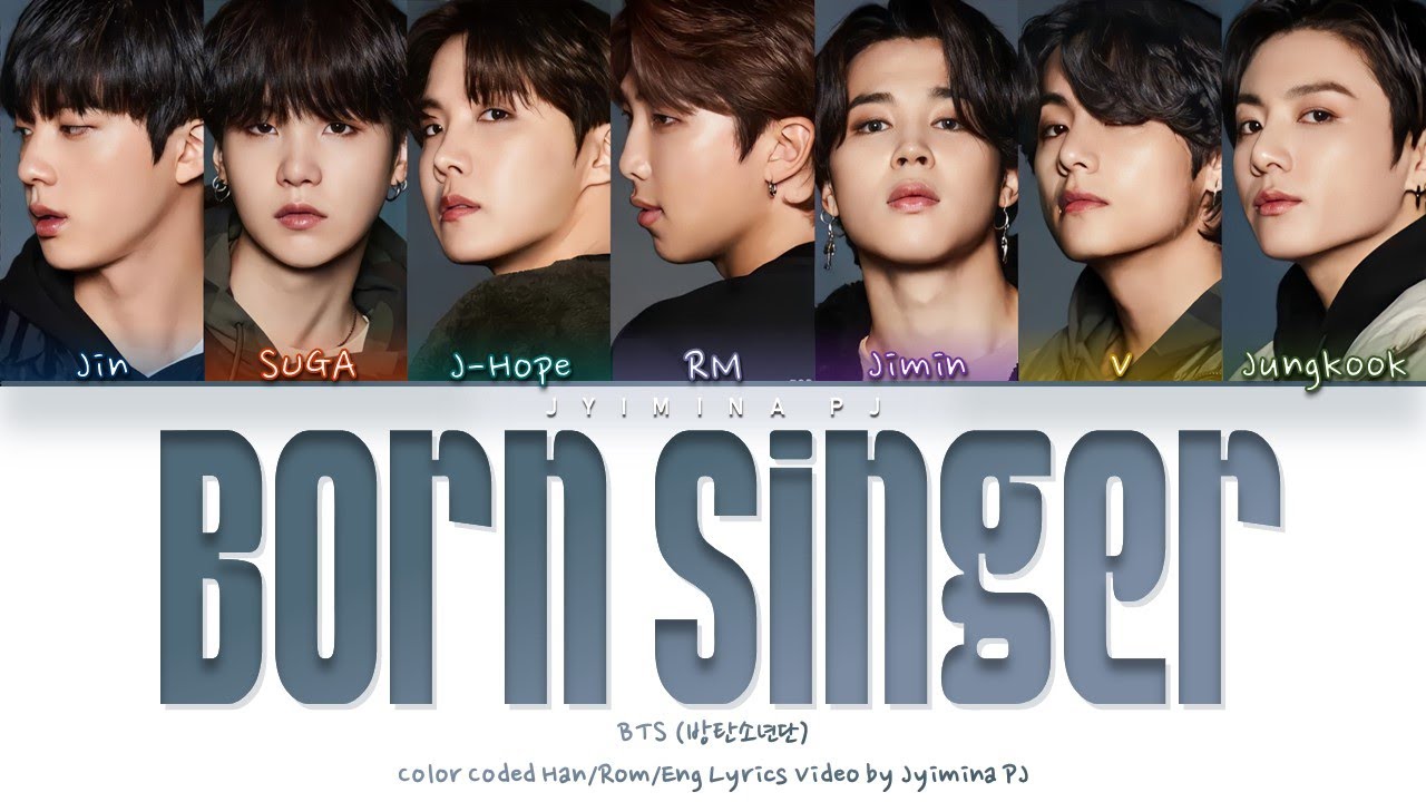 BTS (방탄소년단) - 'Born Singer' Lyrics (Color Coded_Han_Rom_Eng) [PROOF D ...