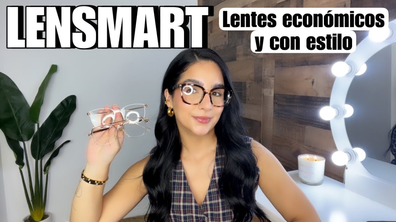 LENSMART REVIEW | LENTES CON PRESCRIPCIÓN ECONÓMICOS Y TRENDY - YouTube