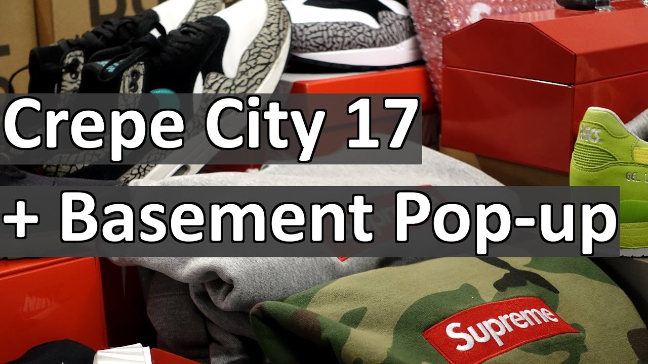 Streetwear events! Crepe City 17 + Basement Pop-Up - YouTube