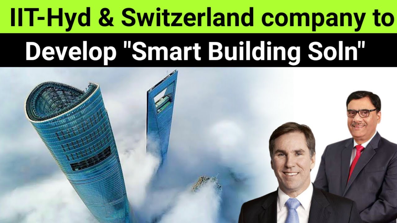 "Smart Building Solution" To be developed by IIT & Switzerland Firm 🔥 ...