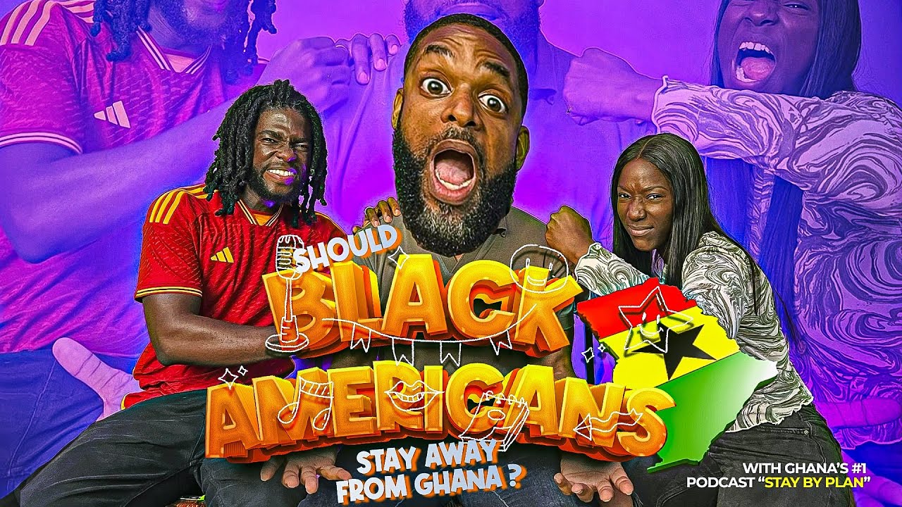 Should Black Americans Stay Away From Ghana? with Stay By Plan - Ghana ...