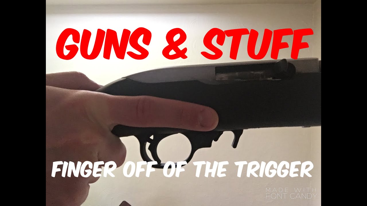 Finger OFF the trigger! - YouTube