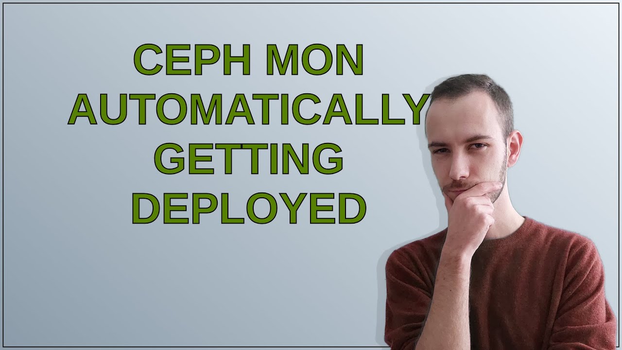 Ceph mon automatically getting deployed - YouTube