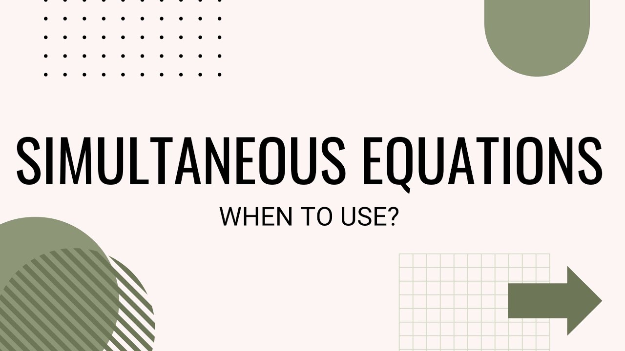 SIMULTANEOUS EQUATION | WHEN TO USE | PART 1/6 | IGCSE 0580 | O LEVELS ...
