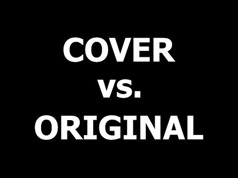 Original VS Cover song part 1 - YouTube