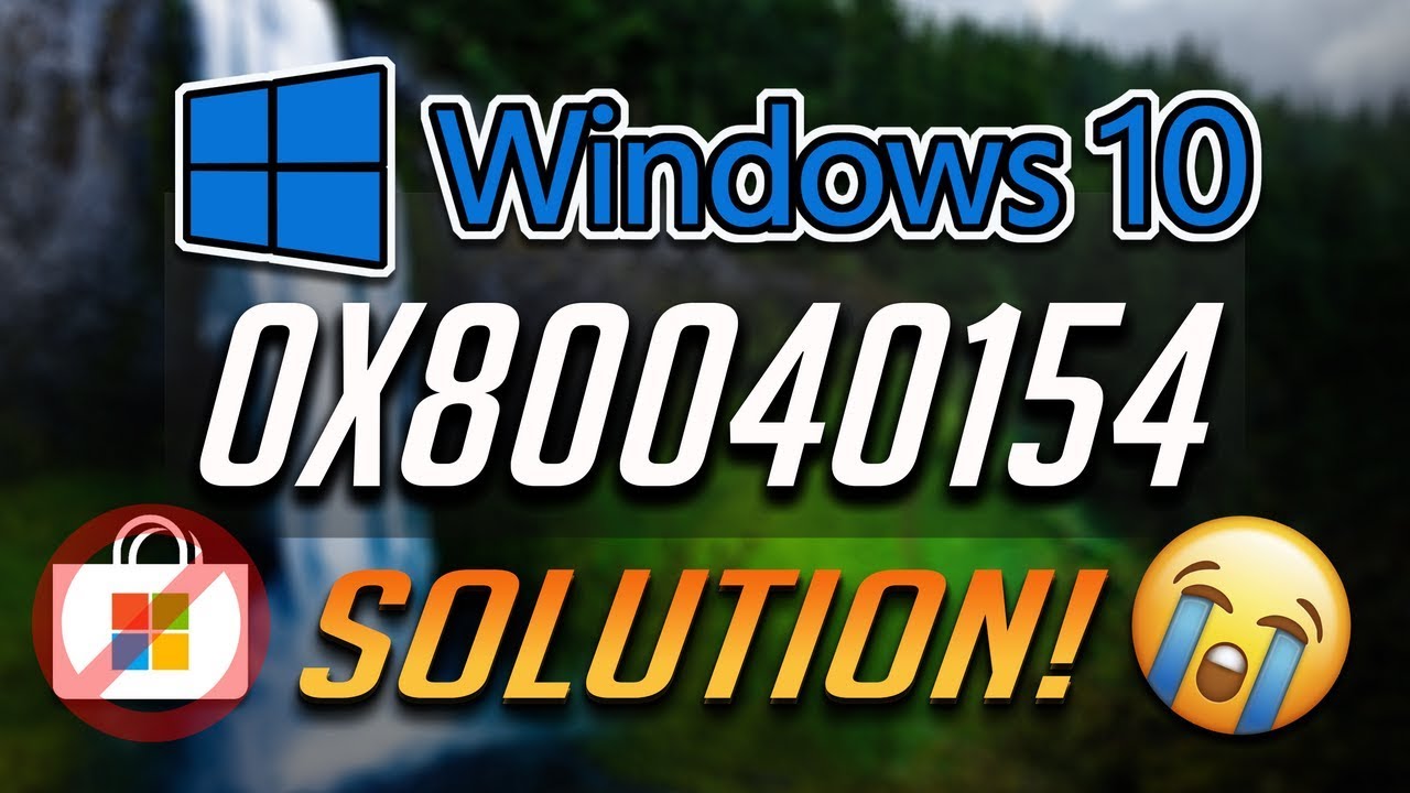 How to Fix Windows Store Error 0x80040154 in Windows 10 - [4 Solutions ...