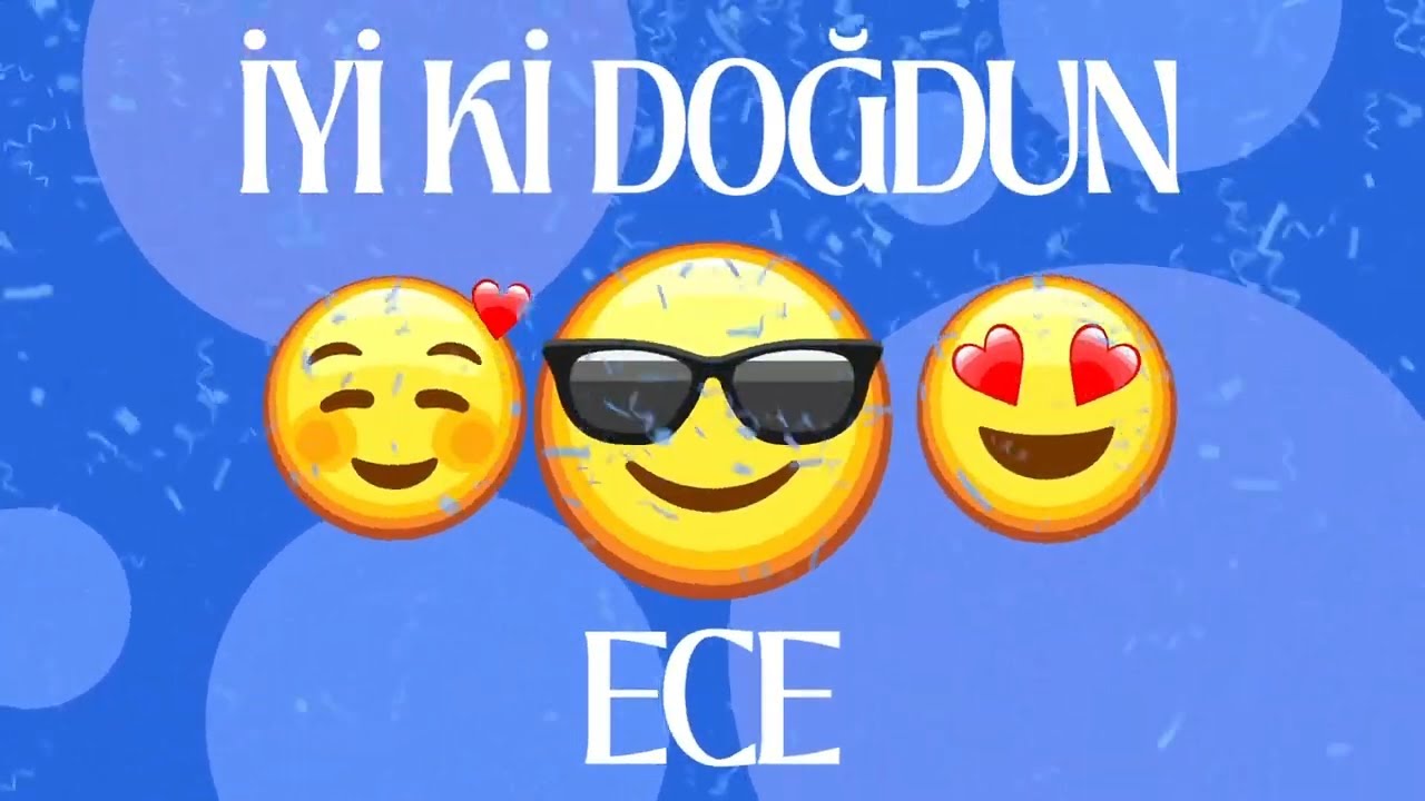 İyi ki doğdun ECE Mutlu Yıllar Sana - ECE Doğum Günün Kutlu Olsun ...