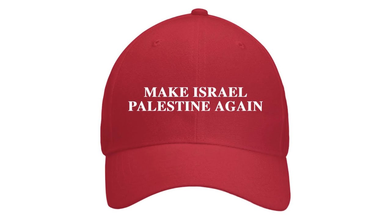 Make Israel Palestine Again Hat - YouTube