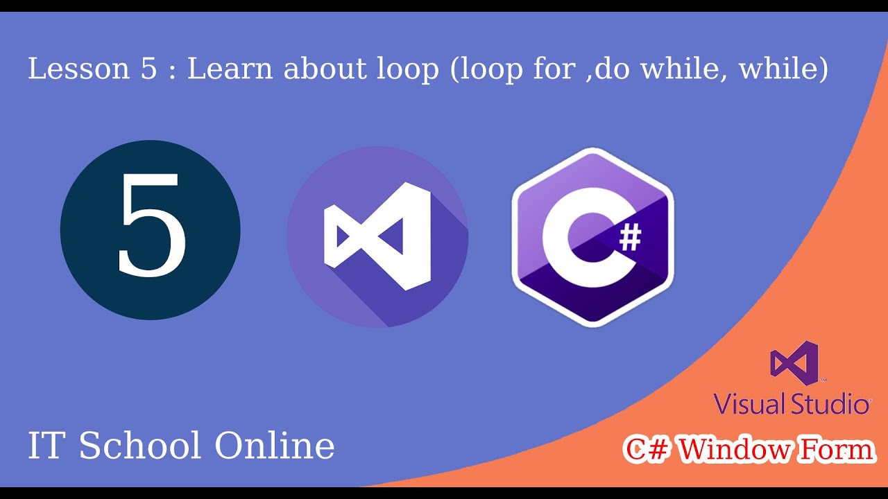 Lesson 5 - Learn about loop (loop for do while while) in c# - YouTube