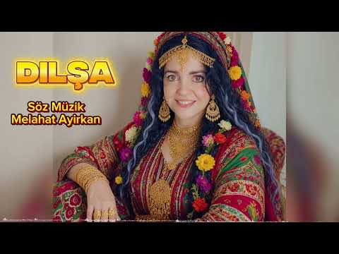 Melahat Ayirkan  DILŞA  söz müzik MELAHAT AYİRKAN 