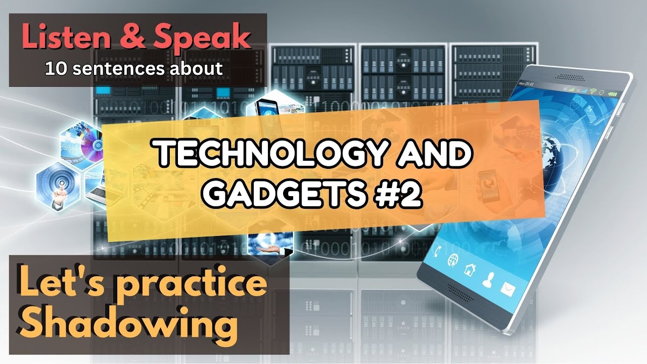 Shadowing English Speaking Practice|B1- B2| Listen and Repeat| Technology and Gadgets #2 - YouTube