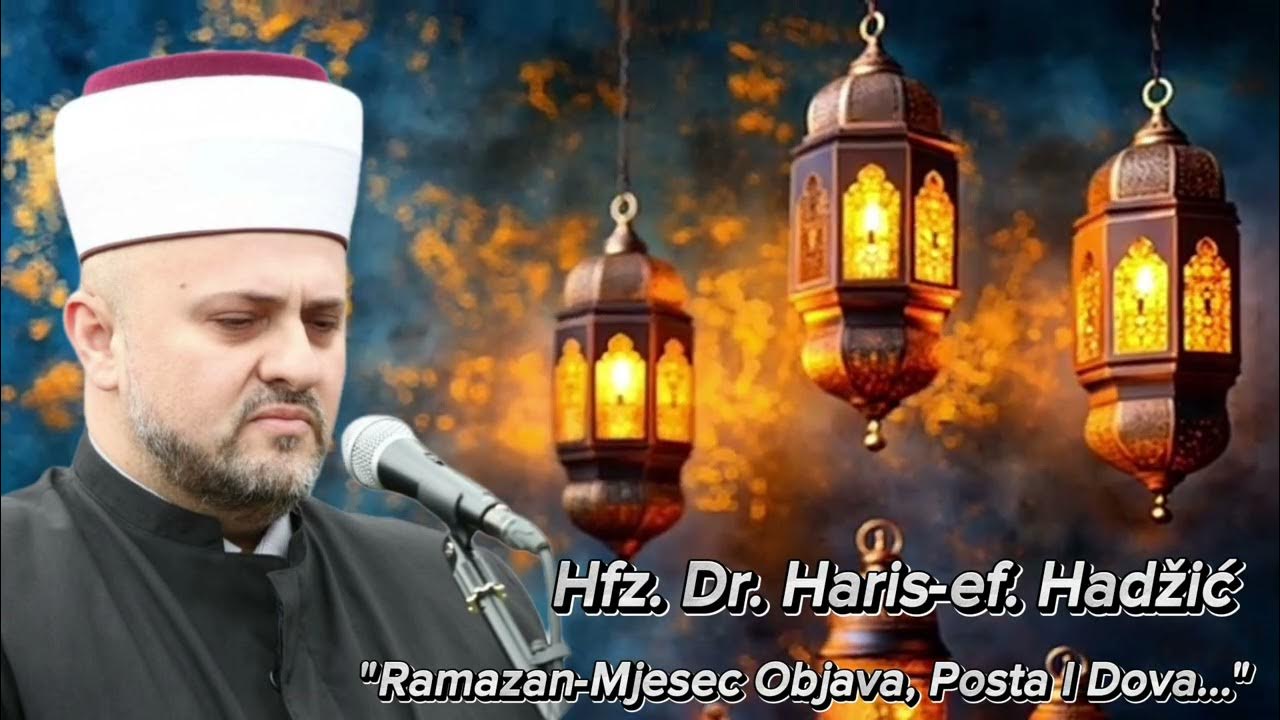 Hfz. Dr. Haris-ef. Hadžić "Ramazan-mjesec Objava, posta i dova..." “Ali-pašina džamija, Astoria ...