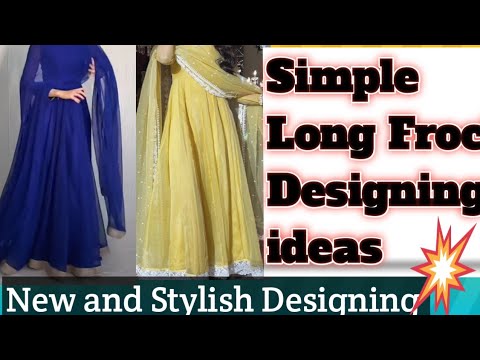 long frock designing ideas//Simple and Beautiful Long Frock Designing ...
