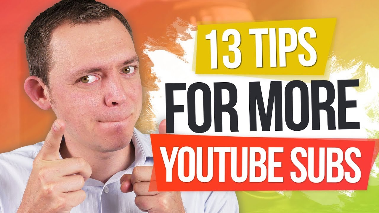 13 Quick Tips to Getting More Subscribers on Your YouTube Channel - YouTube