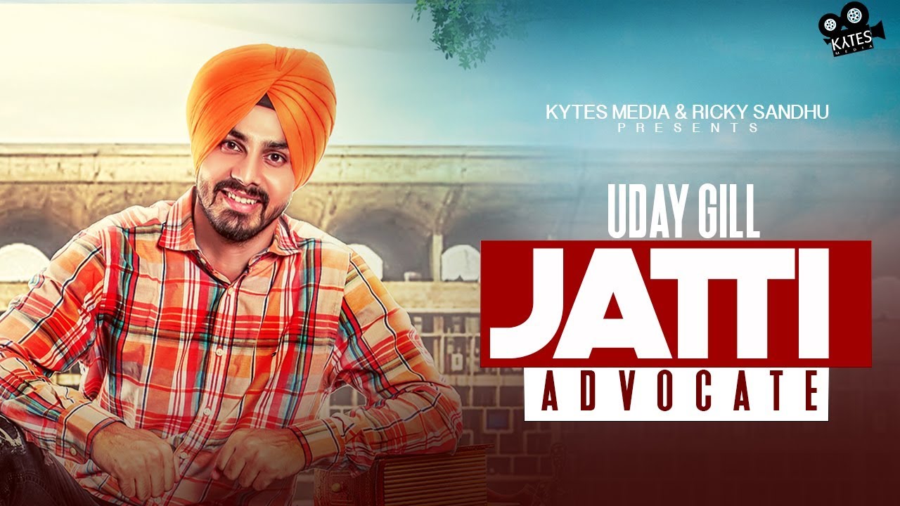 JATTI ADVOCATE (Full Song) Uday Gill | Latest Punjabi Songs 2017 ...
