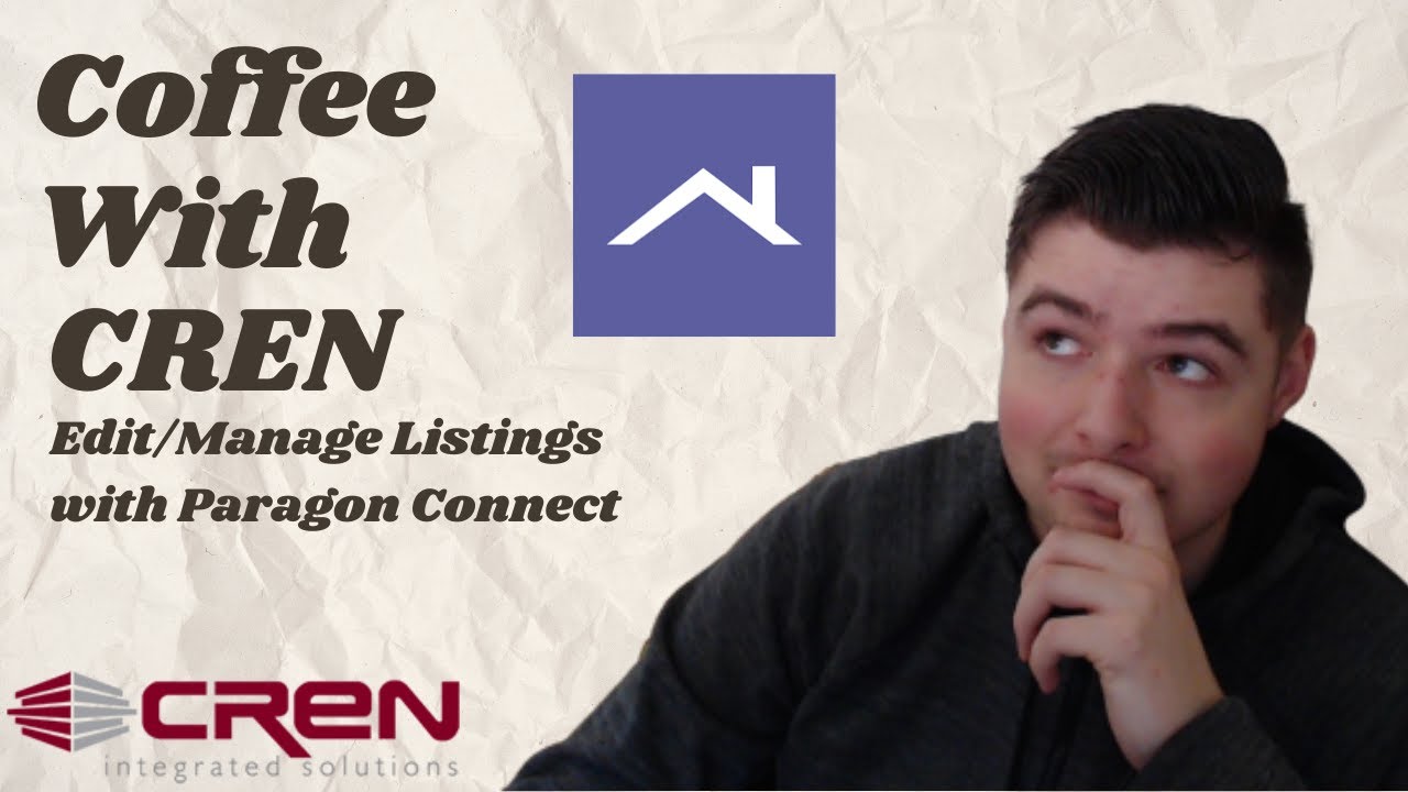 Coffee With CREN: Create/Edit Listings with Paragon Connect! - YouTube